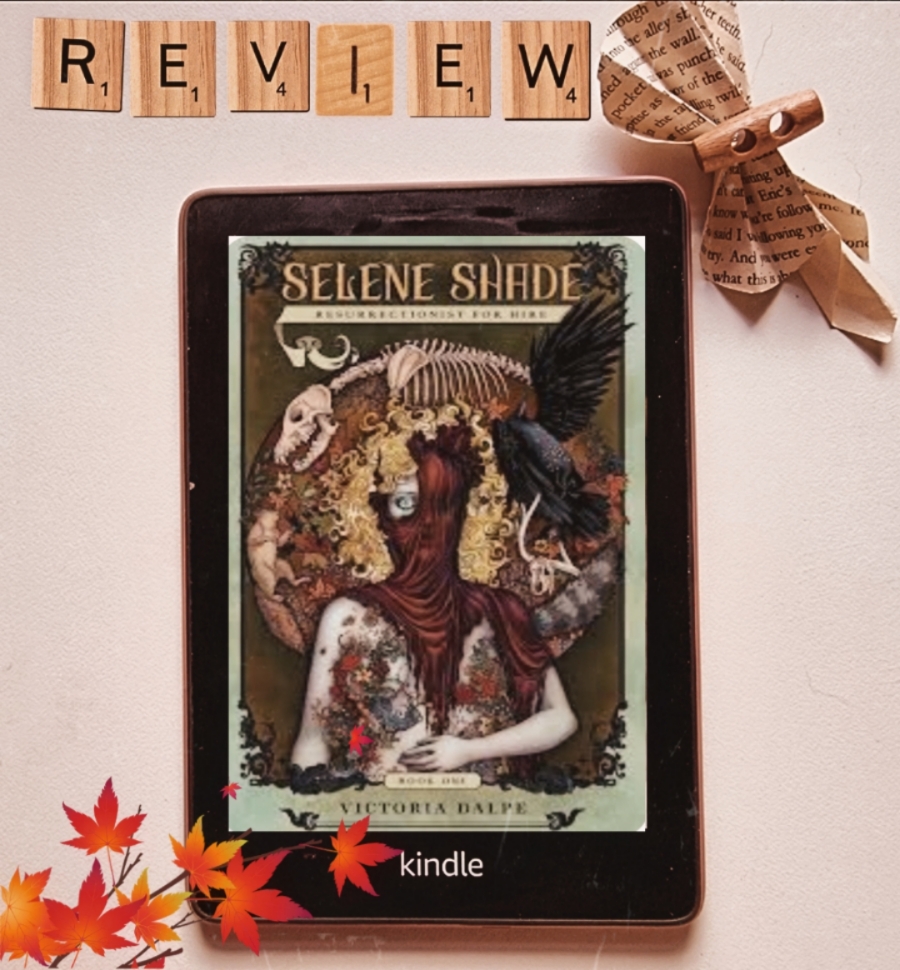Book Review – Selene Shade: Resurrectionist for hire by Victoria Dalpe ...